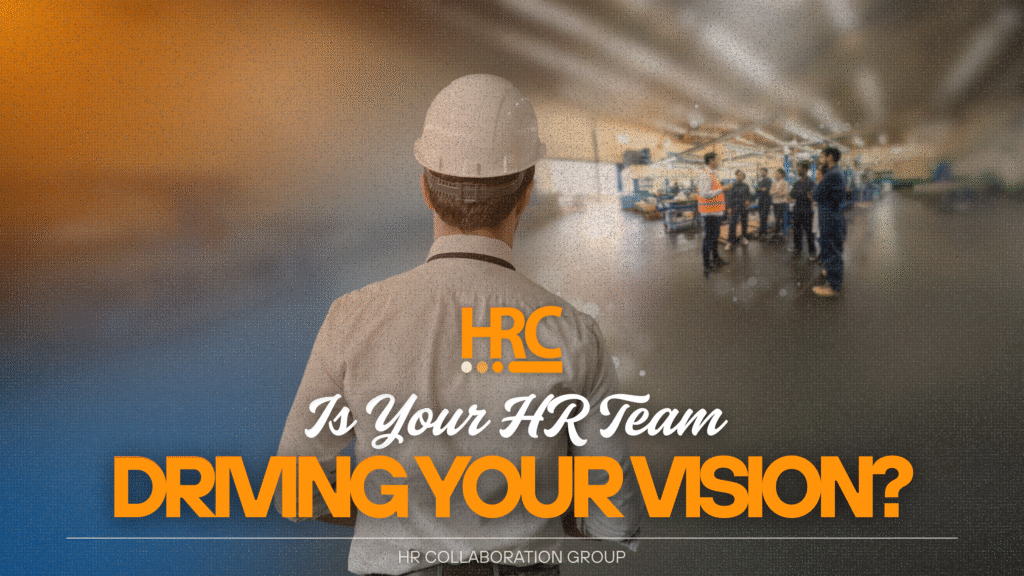 Is Your HR Team Driving Your Vision - HR Collaboration Group